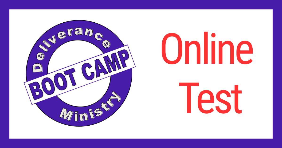 Deliverance Ministry Boot Camp Test - Above & Beyond Deliverance Academy